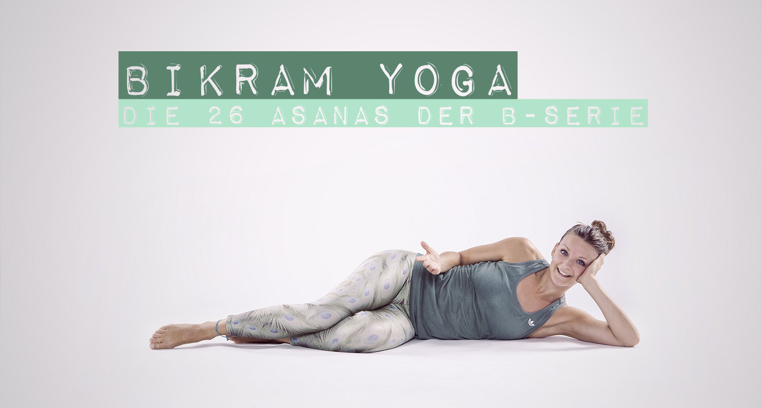Bikram Yoga: Das sind die 26 Positionen der B-Serie
